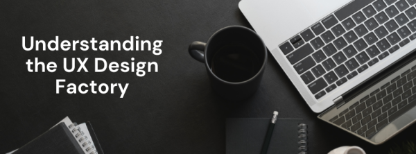 Understanding the UX Design Factory: A Comprehensive Guide - Juan ...